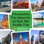 8 Awesome Ideas for an Epic 8th Grade Trip - Kaleidoscope Adventures